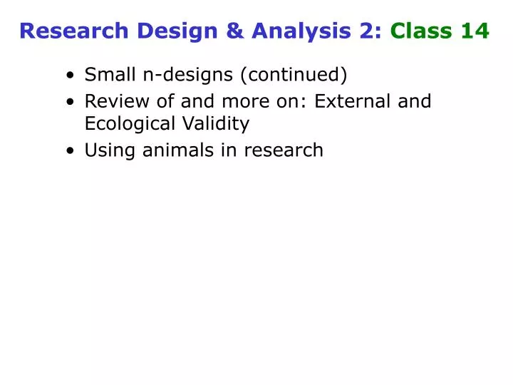 PPT - Research Design & Analysis 2: Class 14 PowerPoint Presentation ...