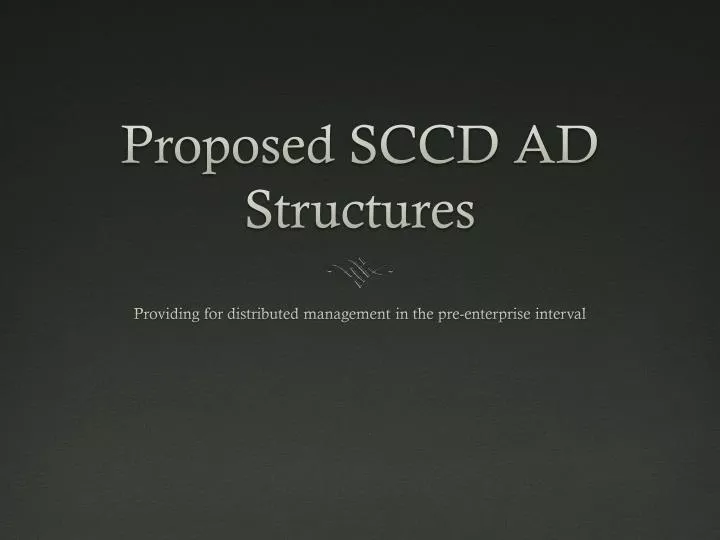 PPT - Proposed SCCD AD Structures PowerPoint Presentation, free ...