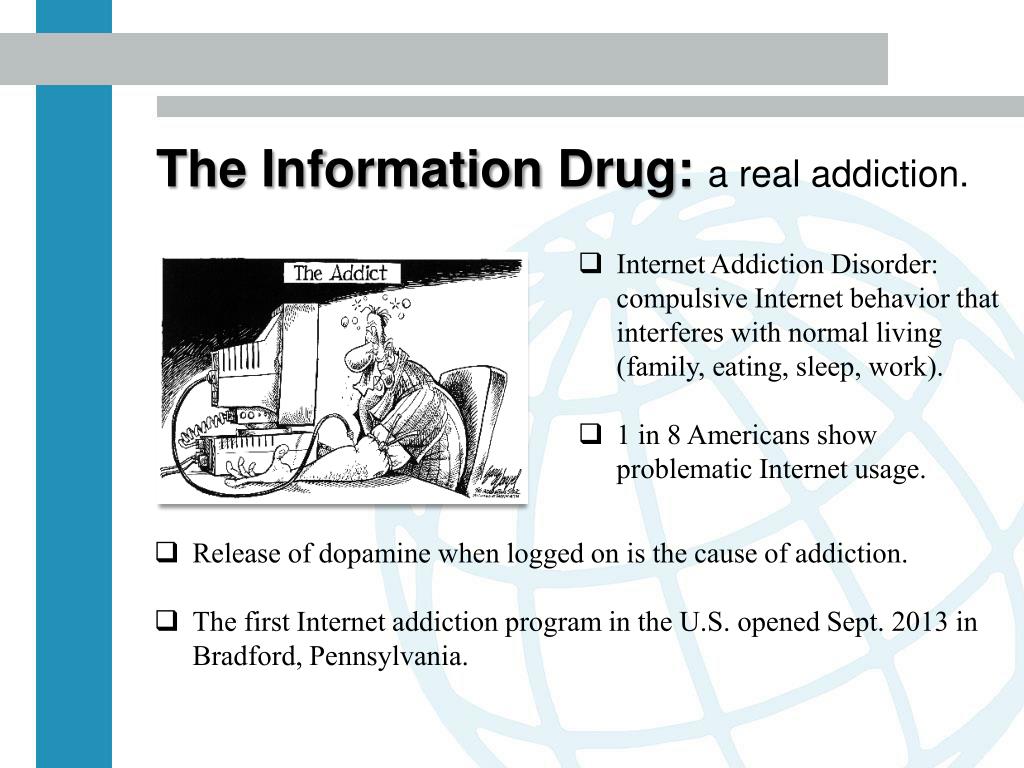 PPT - Information Addiction The New Age of Digital Substance Abuse By ...