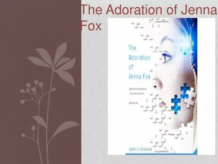 PPT - The Adoration of Jenna Fox PowerPoint Presentation, free download ...
