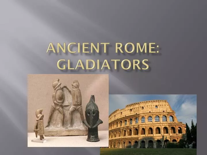 PPT - Ancient Rome: Gladiators PowerPoint Presentation, free download ...