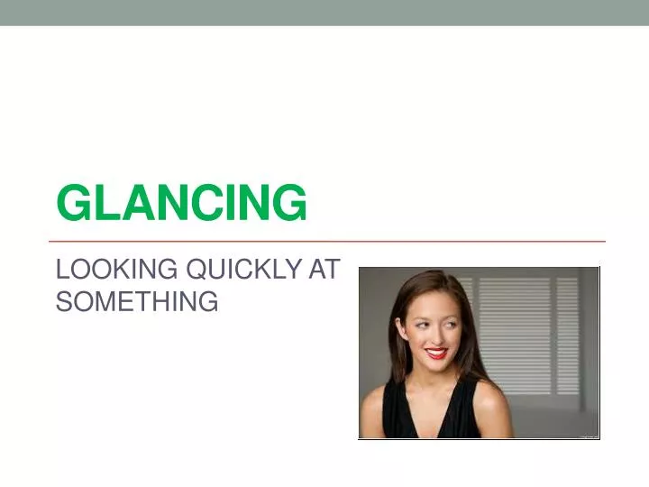 PPT - glancing PowerPoint Presentation, free download - ID:2925753