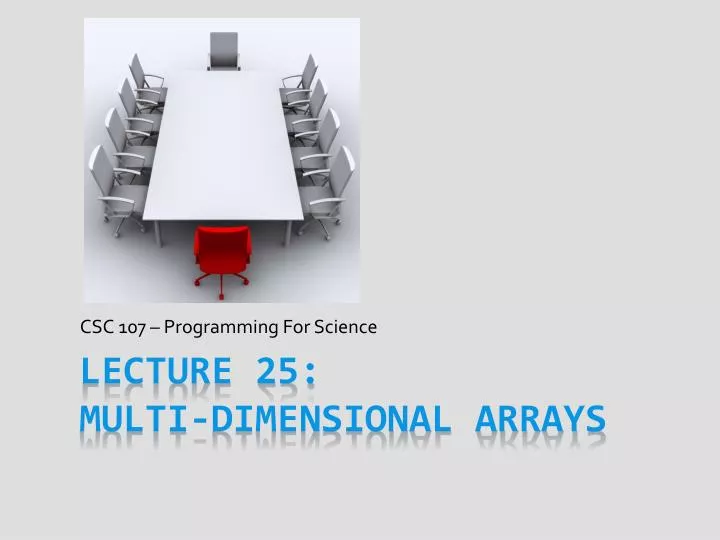 Ppt Lecture 25 Multi Dimensional Arrays Powerpoint Presentation Free Download Id 2925908