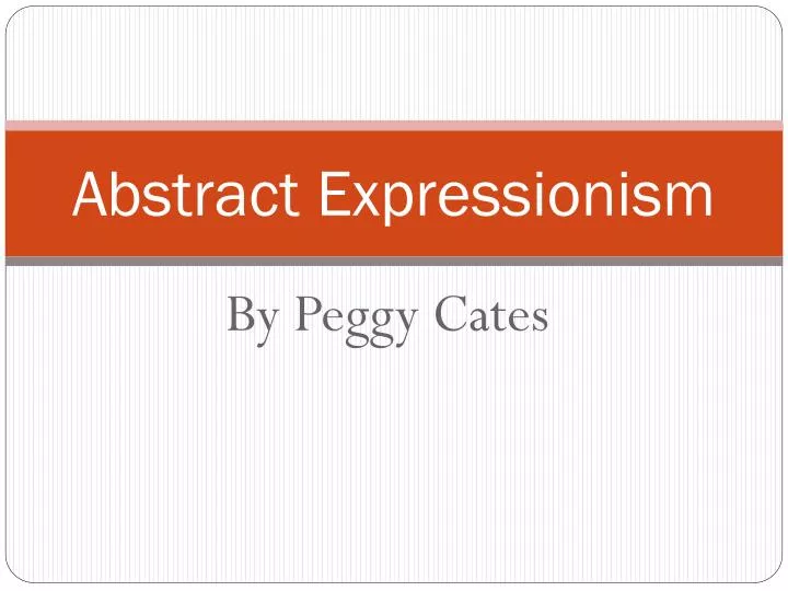 PPT - Abstract Expressionism PowerPoint Presentation, free download - ID:2925964