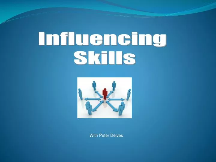 PPT - Influencing Skills PowerPoint Presentation, free download - ID ...