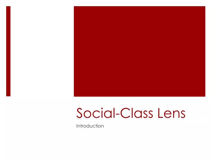 PPT - Social-Class Lens PowerPoint Presentation, free download - ID:2926705