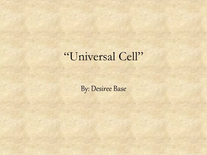 PPT - “Universal Cell” PowerPoint Presentation, free download - ID:2926756