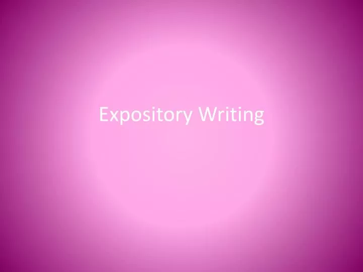 PPT - Expository Writing PowerPoint Presentation, free download - ID ...