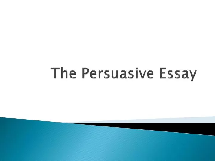 PPT - The Persuasive Essay PowerPoint Presentation, free download - ID ...