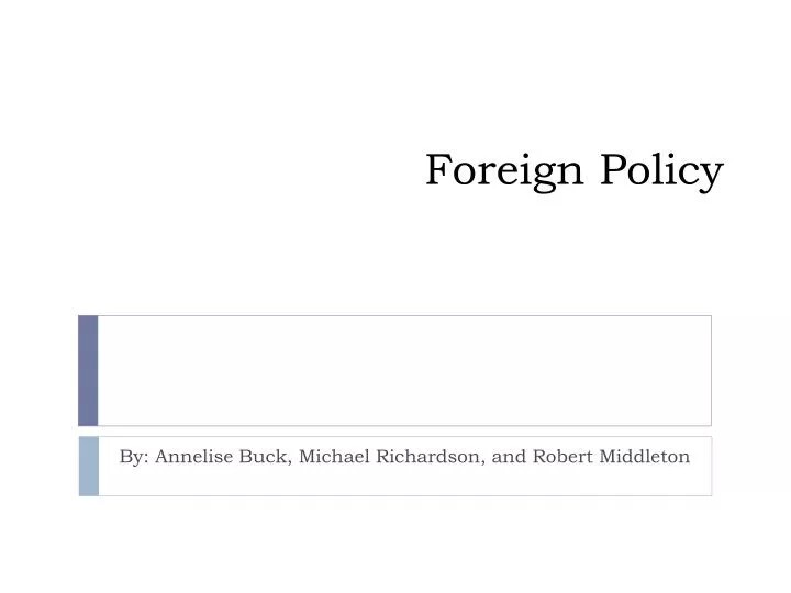 PPT - Foreign Policy PowerPoint Presentation, free download - ID:2927879