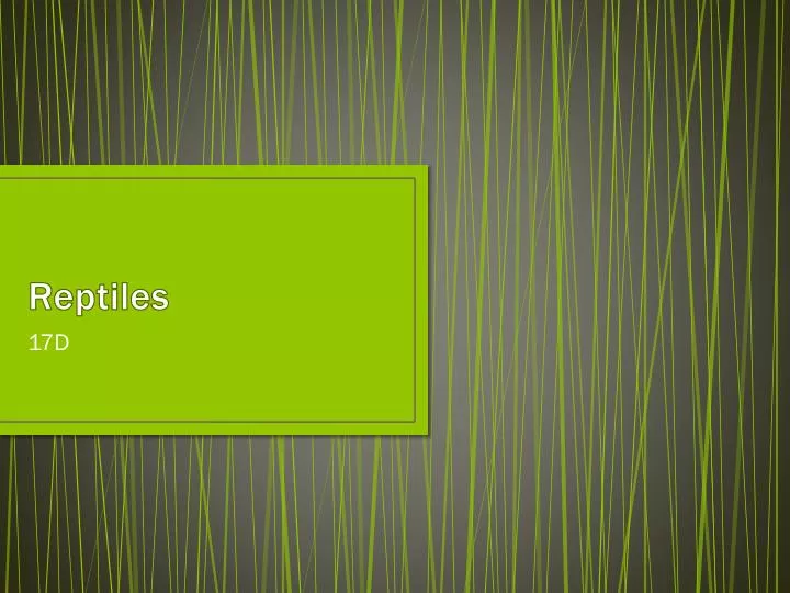PPT - Reptiles PowerPoint Presentation, free download - ID:2927921