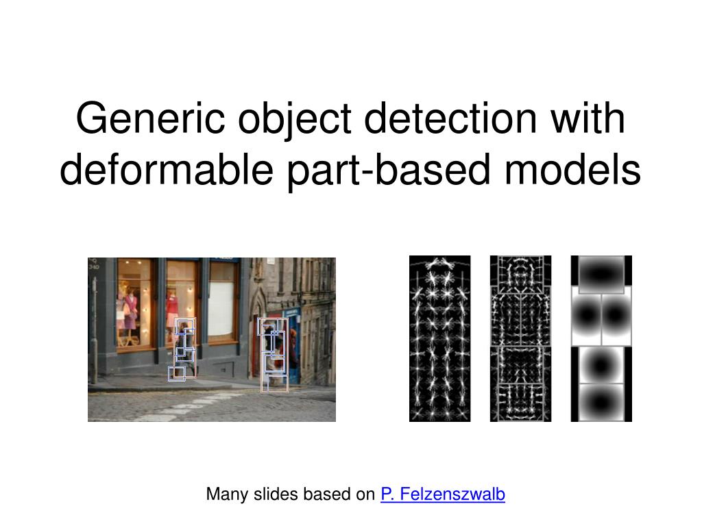Ppt Generic Object Detection With Deformable Part Based Models