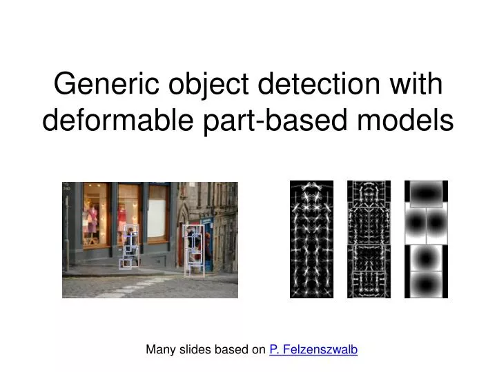 Ppt Generic Object Detection With Deformable Part Based Models Powerpoint Presentation Id 0409