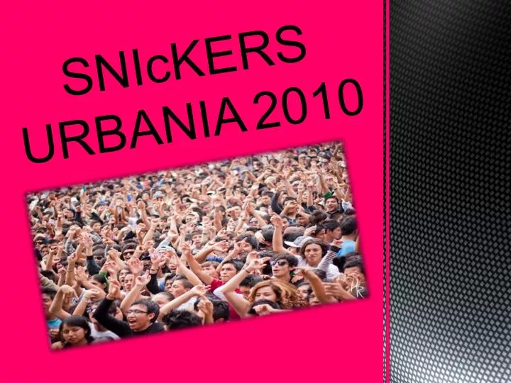 PPT - SNIcKERS URBANIA 2010 PowerPoint Presentation, free download - ID ...