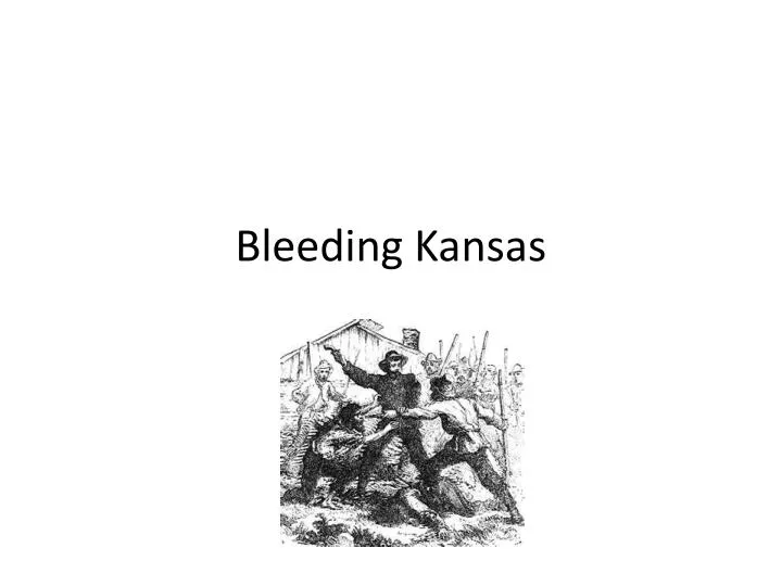PPT - Bleeding Kansas PowerPoint Presentation, free download - ID:2929173