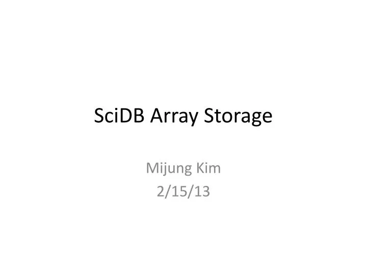 PPT - SciDB Array Storage PowerPoint Presentation, free download - ID ...