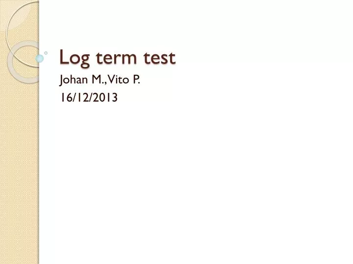 PPT - Log term test PowerPoint Presentation, free download - ID:2929430