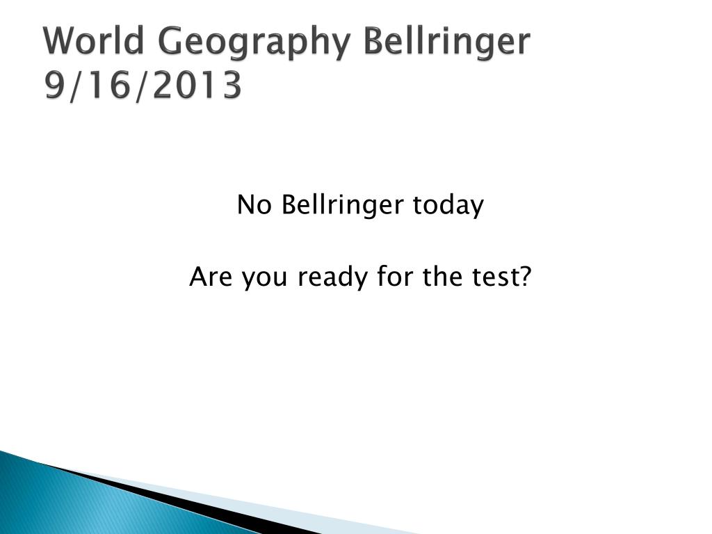 PPT - World Geography Bellringer Week 1, #1 8/20/2013 PowerPoint ...
