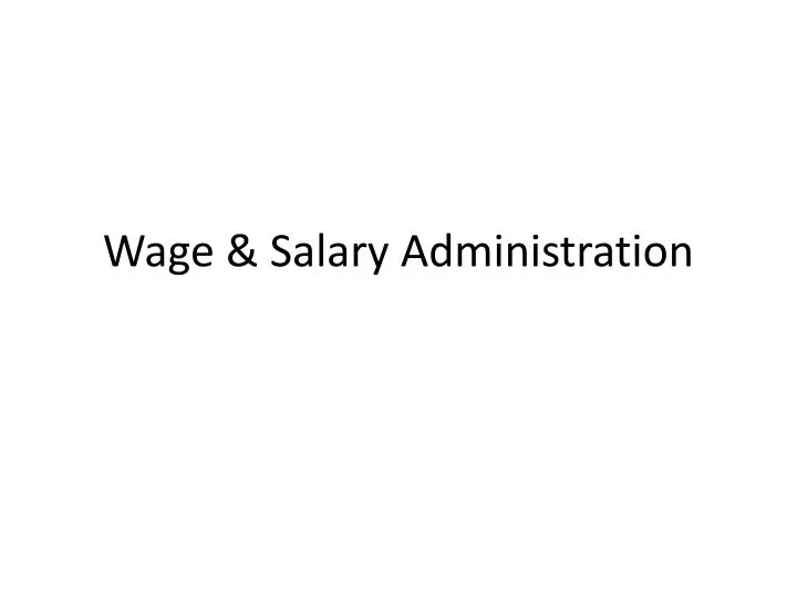 PPT - Wage & Salary Administration PowerPoint Presentation, free ...