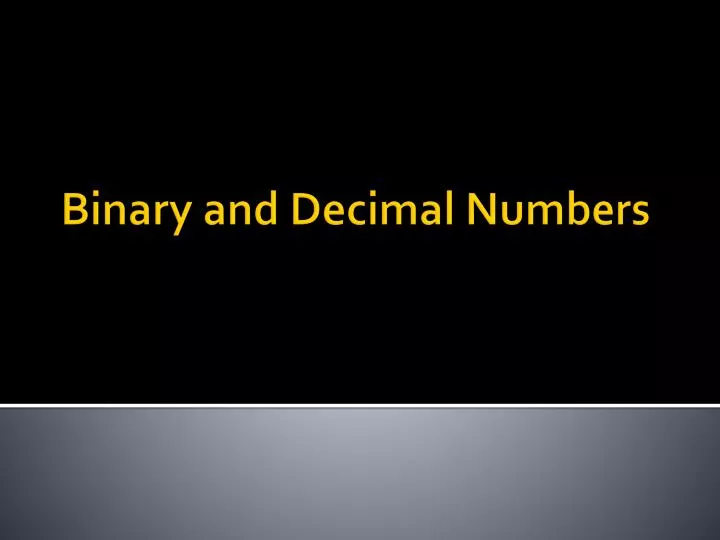 PPT - Binary and Decimal Numbers PowerPoint Presentation, free download ...