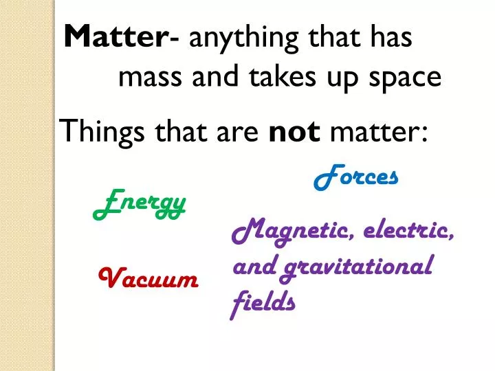 PPT - Matter - anything that has mass and takes up space PowerPoint ...