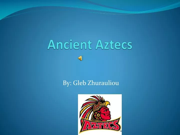 PPT - Ancient Aztecs PowerPoint Presentation, free download - ID:2931007