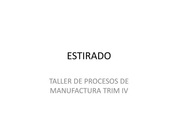 PPT - ESTIRADO PowerPoint Presentation, free download - ID:2931062