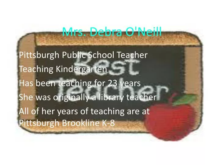 PPT - Mrs. Debra O'Neill PowerPoint Presentation, free download - ID ...