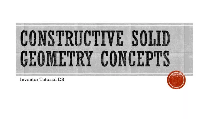 PPT - Constructive solid geometry concepts PowerPoint Presentation, free download - ID:2931298