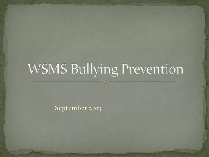 PPT - WSMS Bullying Prevention PowerPoint Presentation, free download - ID:2931440