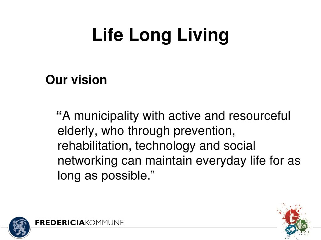 PPT - Life Long Living Maintaining Everyday Life as Long as Possible ...