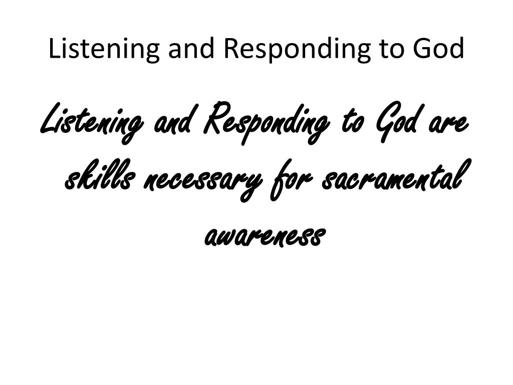 PPT - Sacramental Listening: Receiving and Responding to God's Offer of ...
