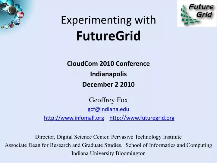 PPT - Experimenting with FutureGrid PowerPoint Presentation, free ...
