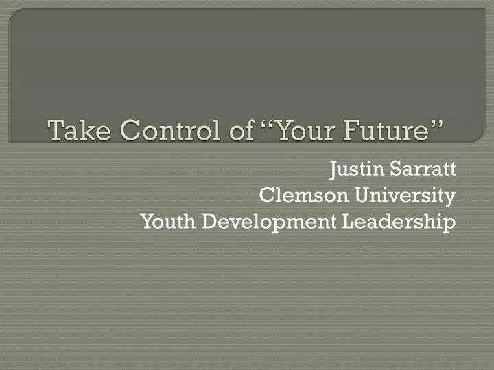 PPT - Take Control of “Your Future” PowerPoint Presentation, free ...