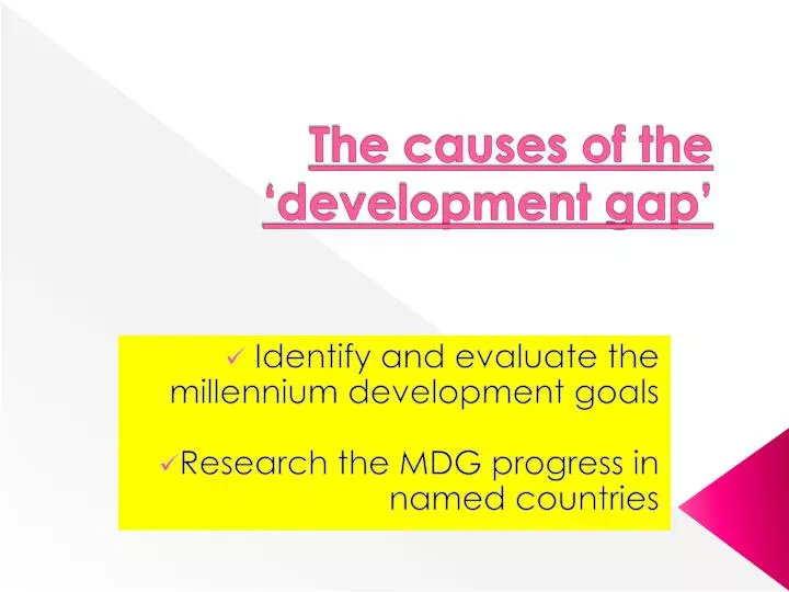 PPT - The causes of the ‘development gap’ PowerPoint Presentation, free ...
