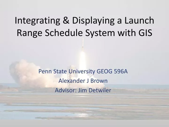 PPT - Integrating & Displaying a Launch Range Schedule System with GIS ...