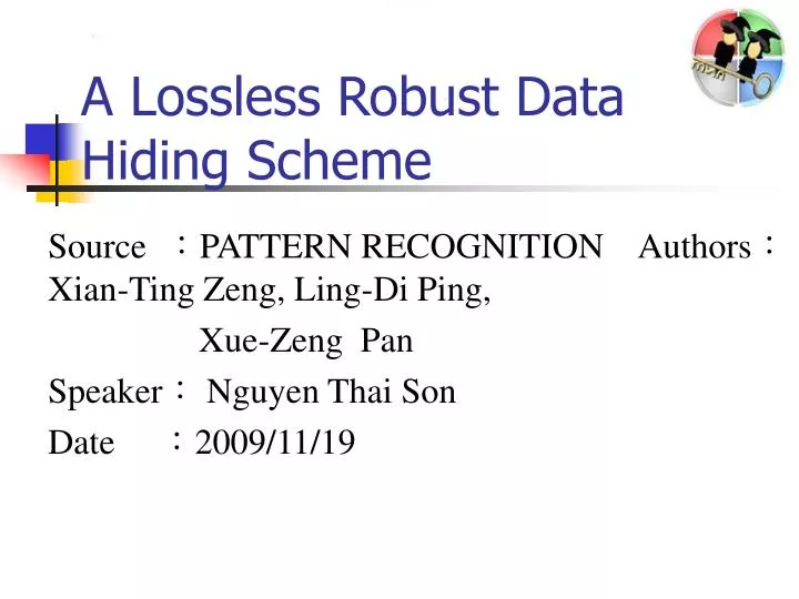 PPT - A Lossless Robust Data Hiding Scheme PowerPoint Presentation ... PPT - A Lossless Robust Data Hiding Scheme PowerPoint Presentation ...
