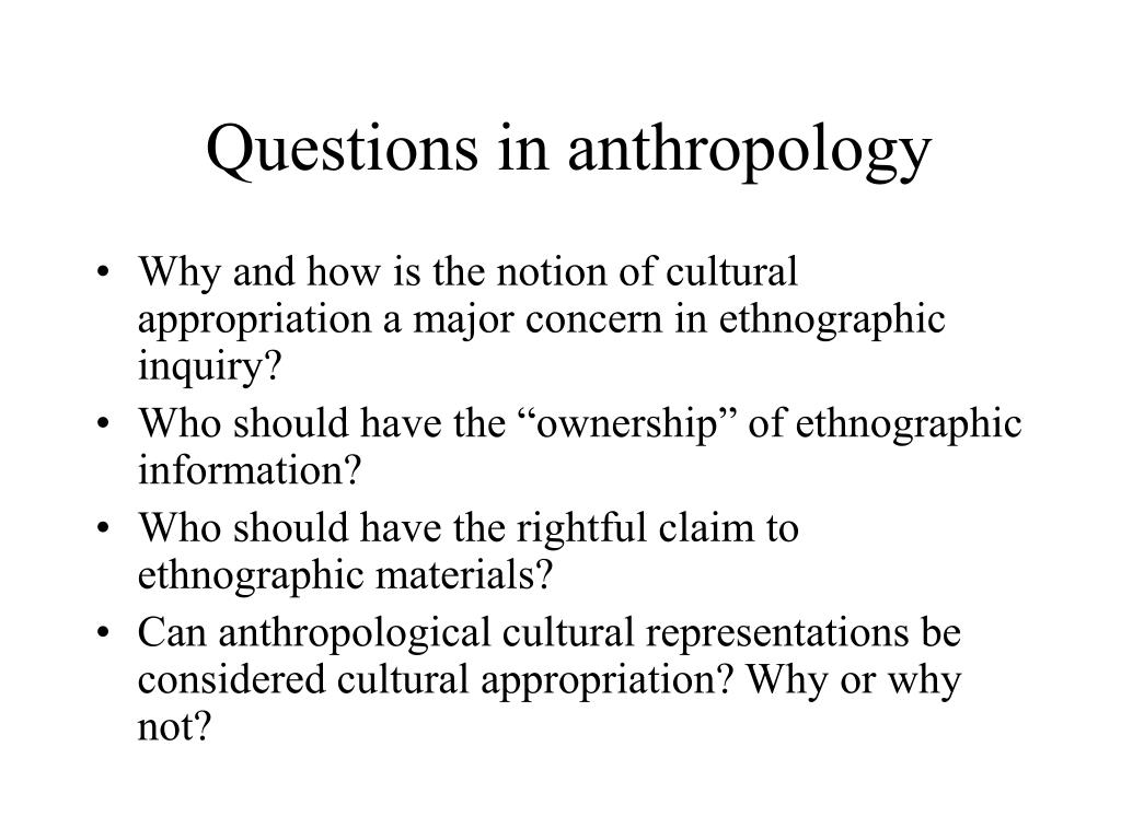PPT - Cultural Appropriation: The Politics, and Ethics of Ethnographic ...