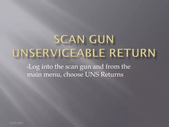 PPT - Scan Gun Unserviceable Return PowerPoint Presentation, free ...