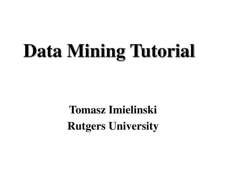 PPT - Data Mining Tutorial PowerPoint Presentation, free download - ID ... PPT - Data Mining Tutorial PowerPoint Presentation, free download - ID ...