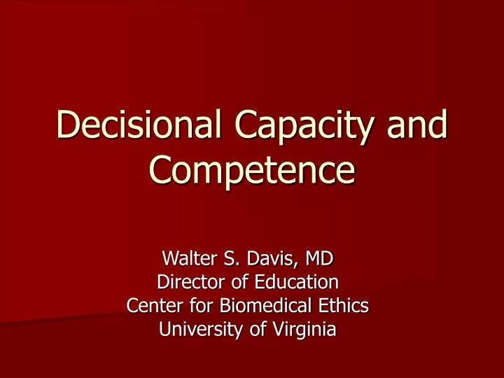 PPT - Decisional Capacity and Competence PowerPoint Presentation, free ...
