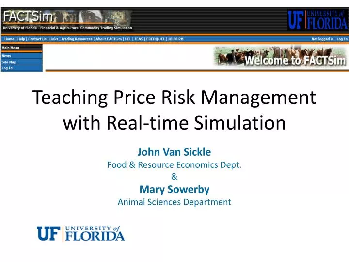 PPT - Teaching Price Risk Management with Real-time Simulation ...