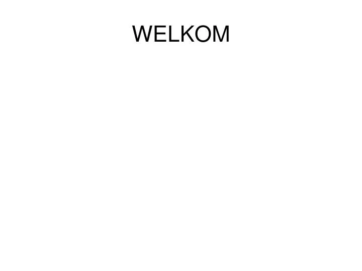 PPT - WELKOM PowerPoint Presentation, free download - ID:2937083