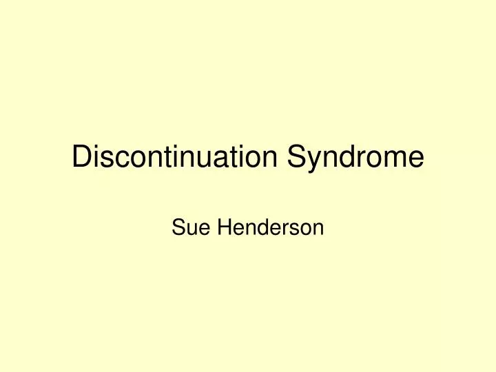 PPT - Discontinuation Syndrome PowerPoint Presentation, free download ...
