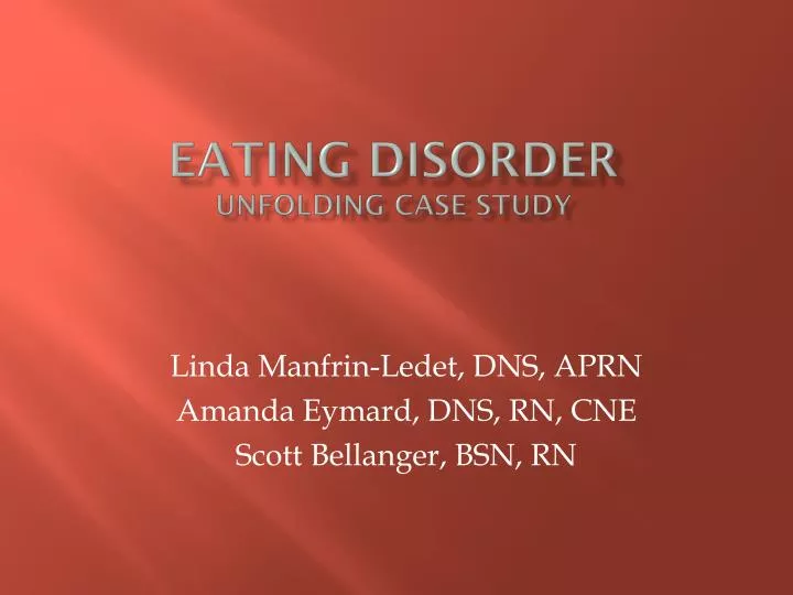 PPT - Eating Disorder Unfolding Case Study PowerPoint Presentation ...