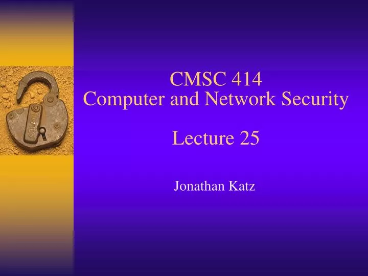 Ppt Cmsc 414 Computer And Network Security Lecture 25 Powerpoint 1885
