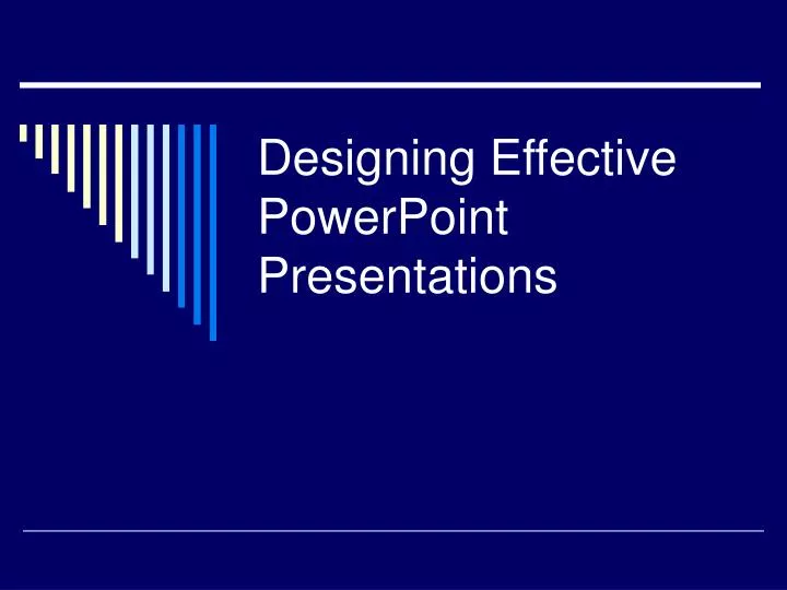 PPT - Designing Effective PowerPoint Presentations PowerPoint ...