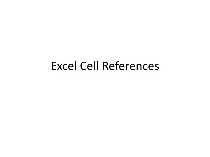 PPT - Excel Cell References PowerPoint Presentation, free download - ID ...