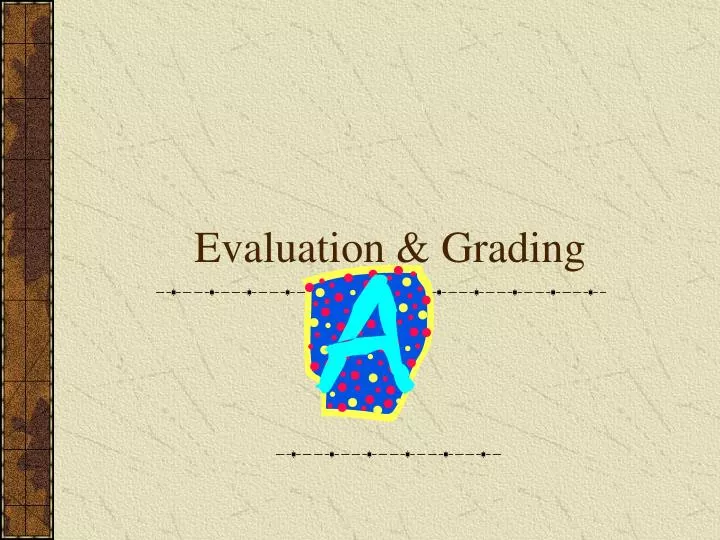 PPT - Evaluation & Grading PowerPoint Presentation, free download - ID ...