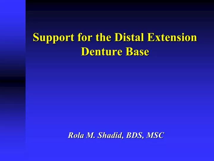 PPT - Support for the Distal Extension Denture Base PowerPoint ...